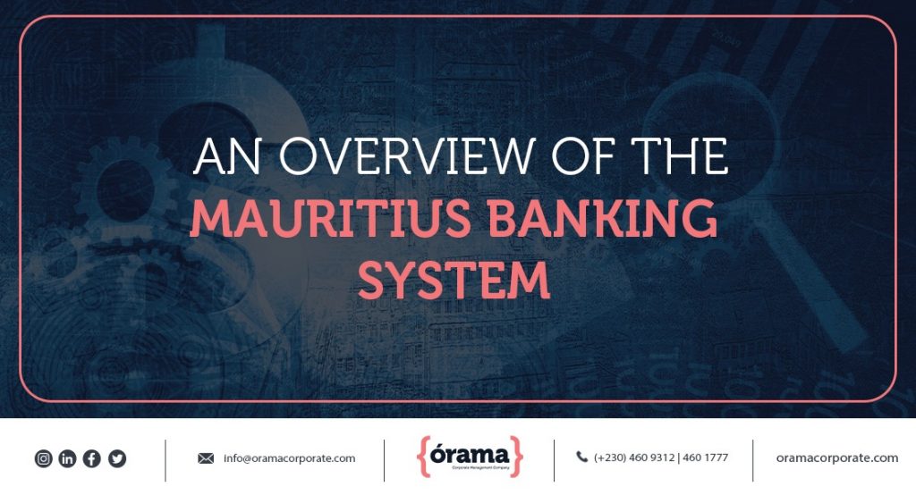 An Overview of the Mauritian Banking System – Órama Corporate Services