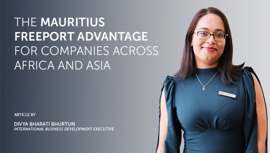 The Mauritius Freeport Advantage for Companies Across Africa and Asia ...